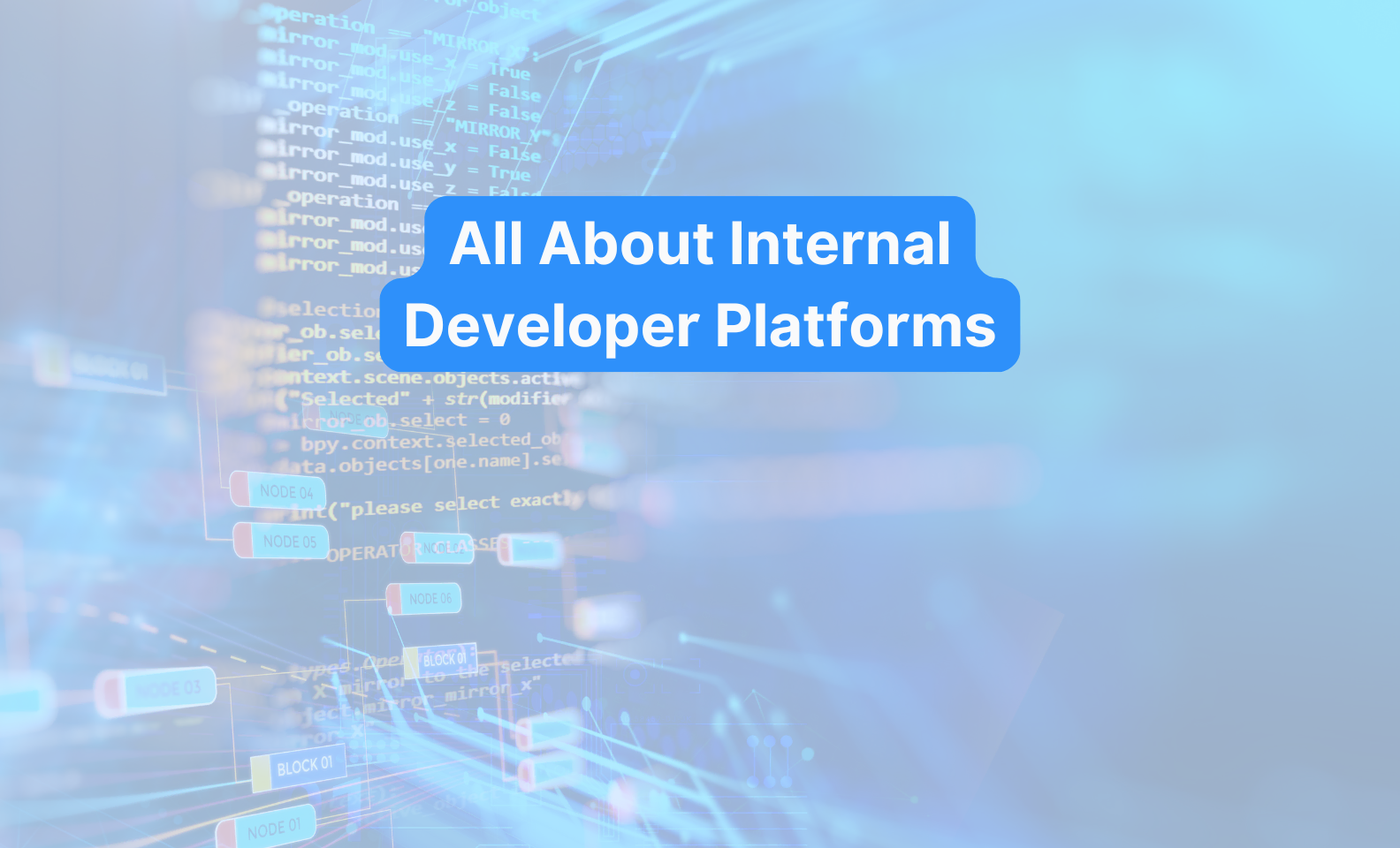 Internal Developer Platforms: Tools, Benefits, and Use Cases