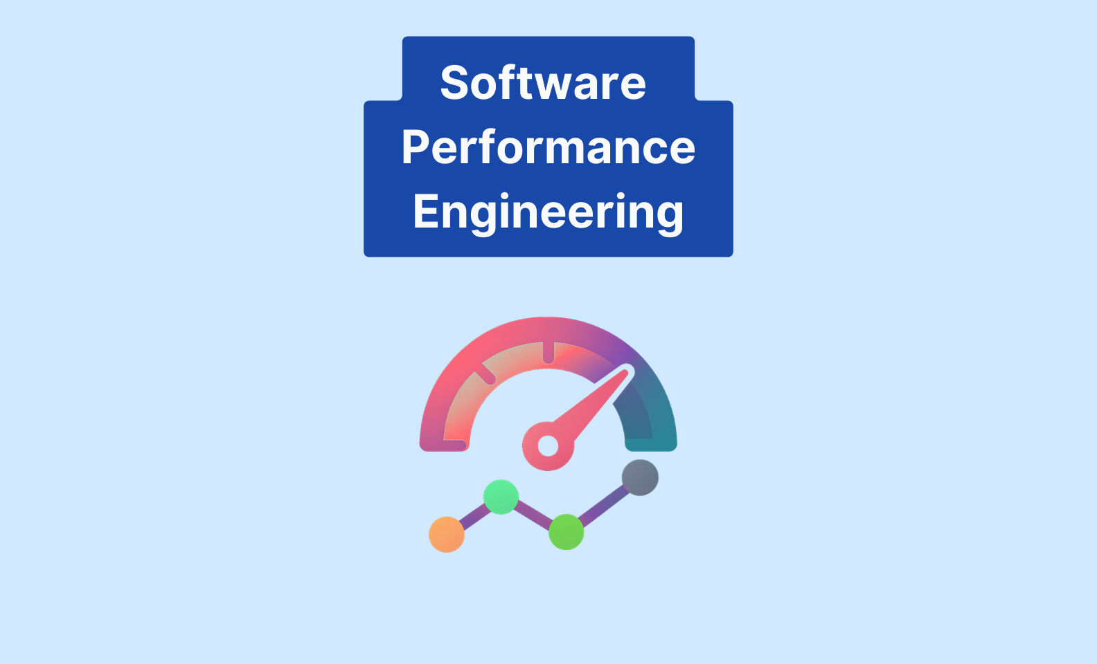 Software Performance Engineering: A Practical Guide for Leaders